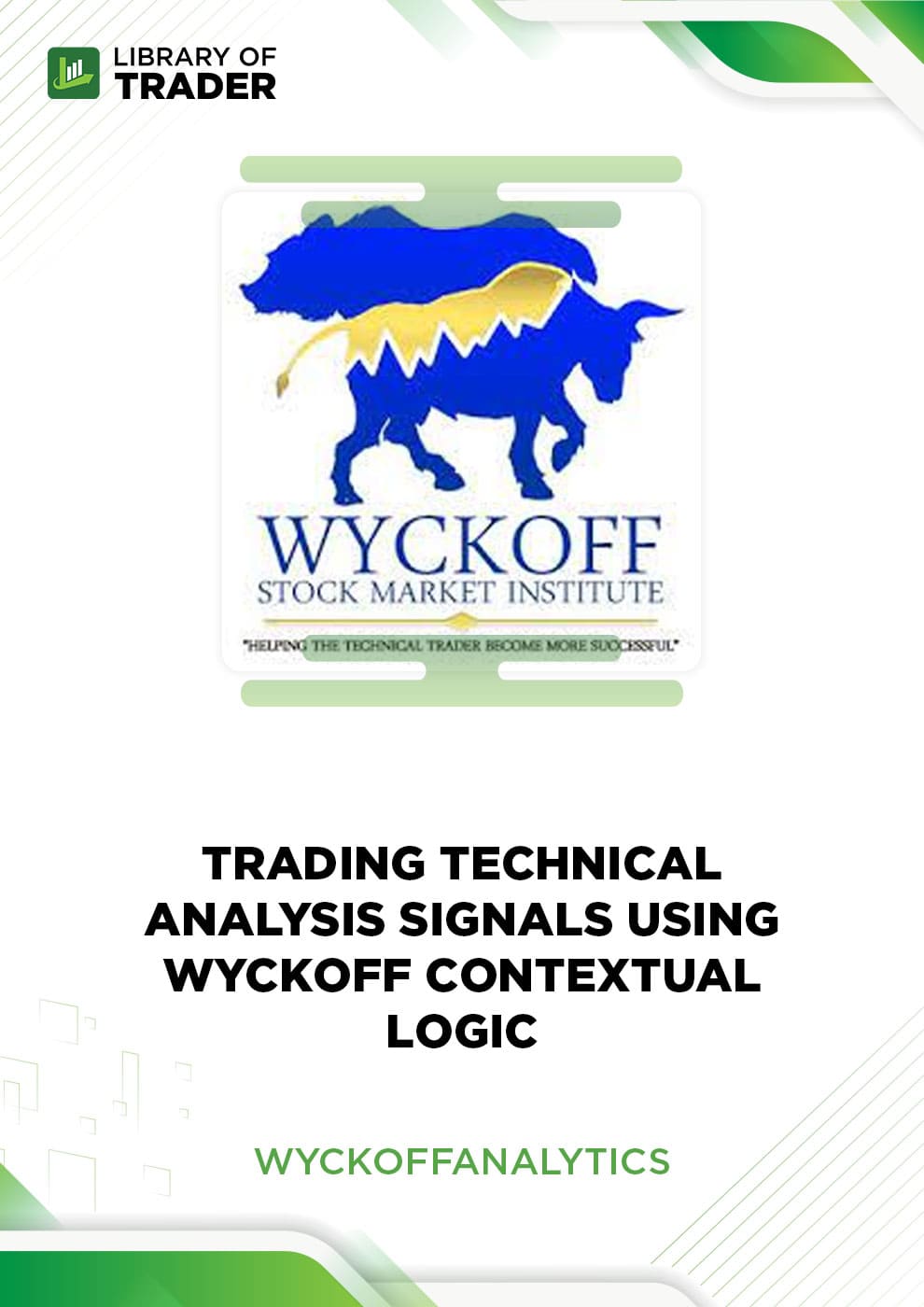 Trading Technical Analysis Signals Using Wyckoff Contextual Logic Trading Technical Analysis Signals Using Wyckoff Contextual Logic